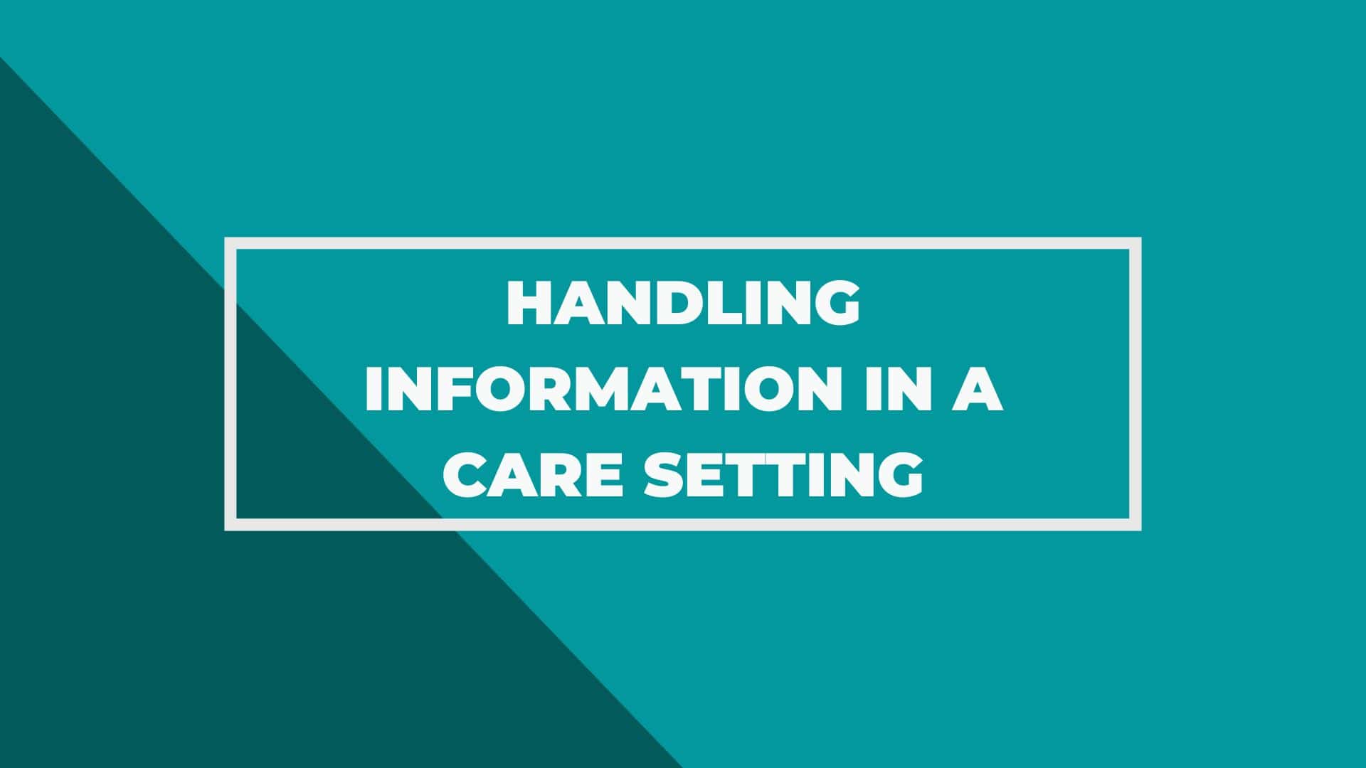 Handling Information in a Care Setting Online Course - Empeiria Training